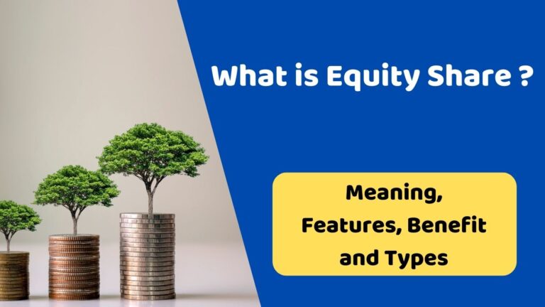 What Is Equity Share : Meaning, Features, Benefit And Types